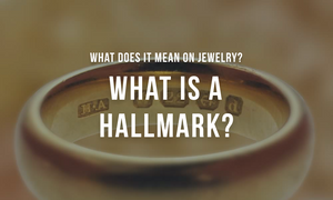What Is a Hallmark on Jewelry?